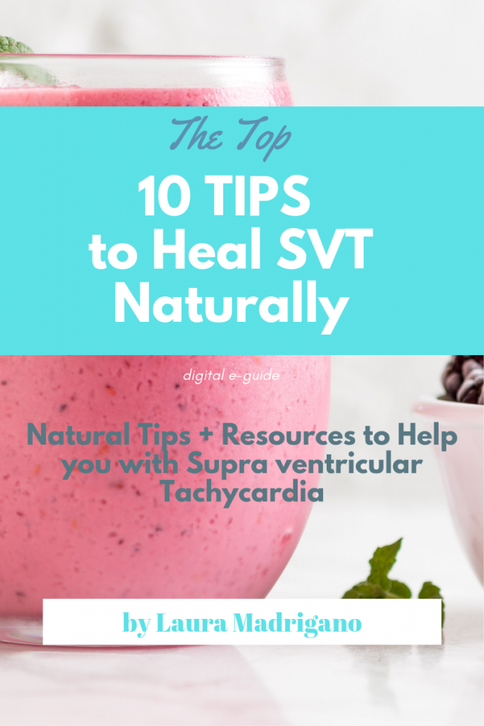Top Ten Tips To Heal SVT Naturally - Laura Madrigano